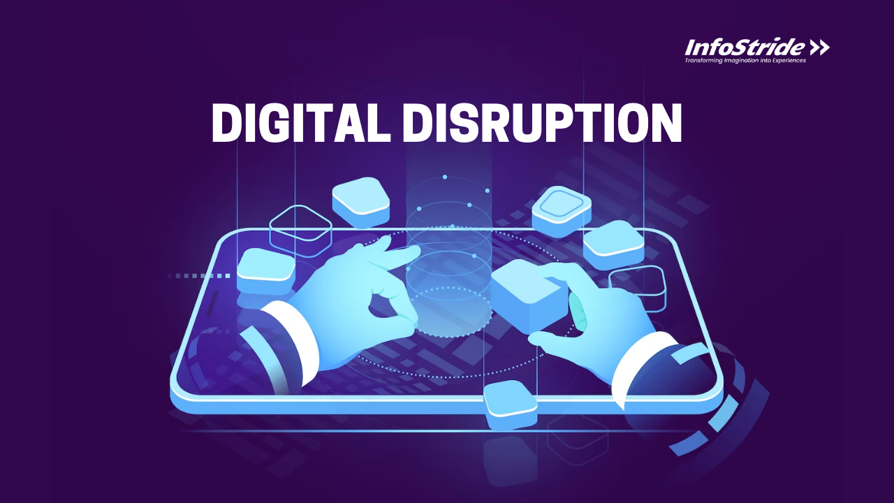 Navigating Digital Disruption to Thrive| InfoStride