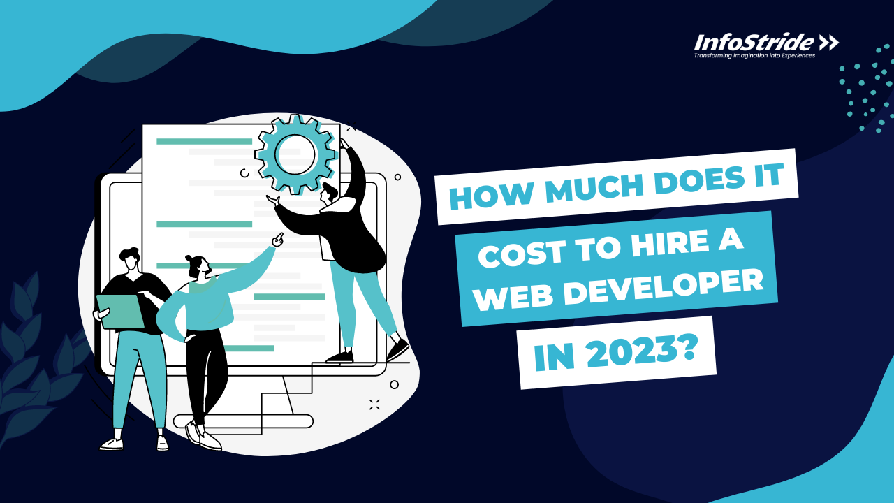 Cost to Hire a Web Developer from an Agency in 2023? - InfoStride