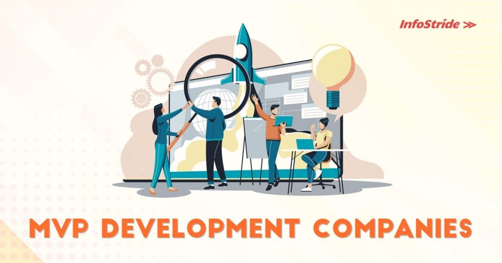 21 MVP Development Companies for Startups/Enterprises - InfoStride